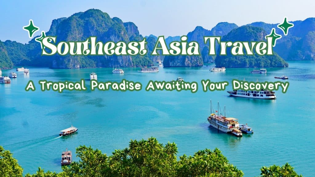 Southeast Asia Travel Blog | Southeastasia-vacation.com